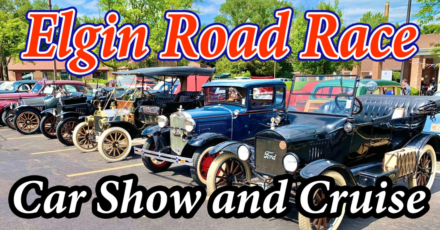 51st Annual Elgin Road Race Car Show & Cruise - Explore Elgin Area